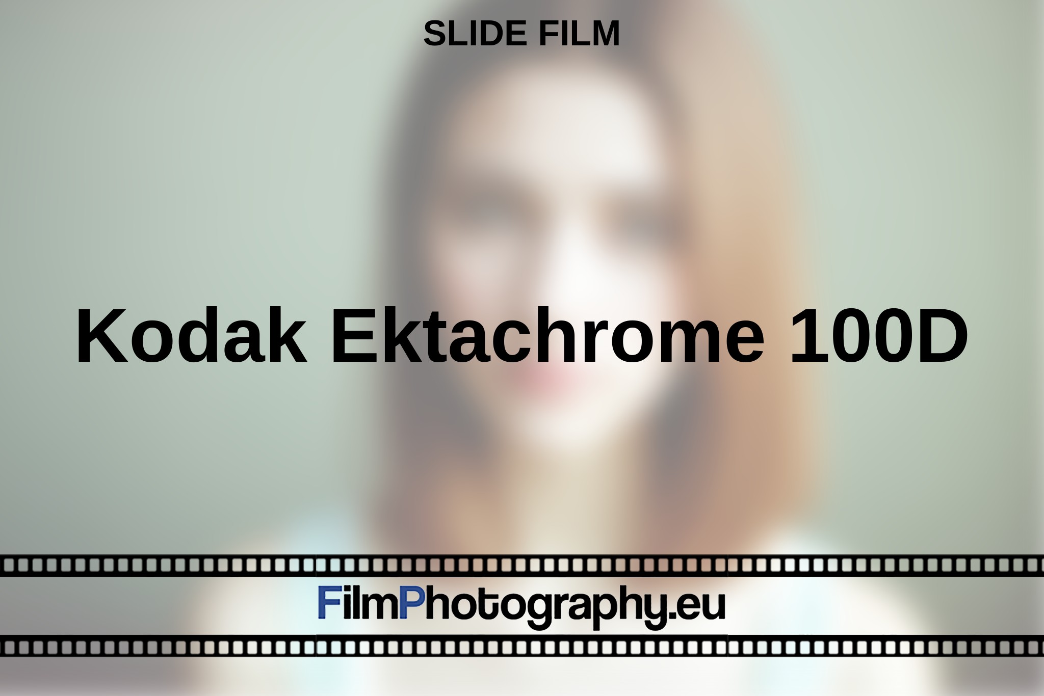 Kodak Ektachrome 100D - Info on the color film