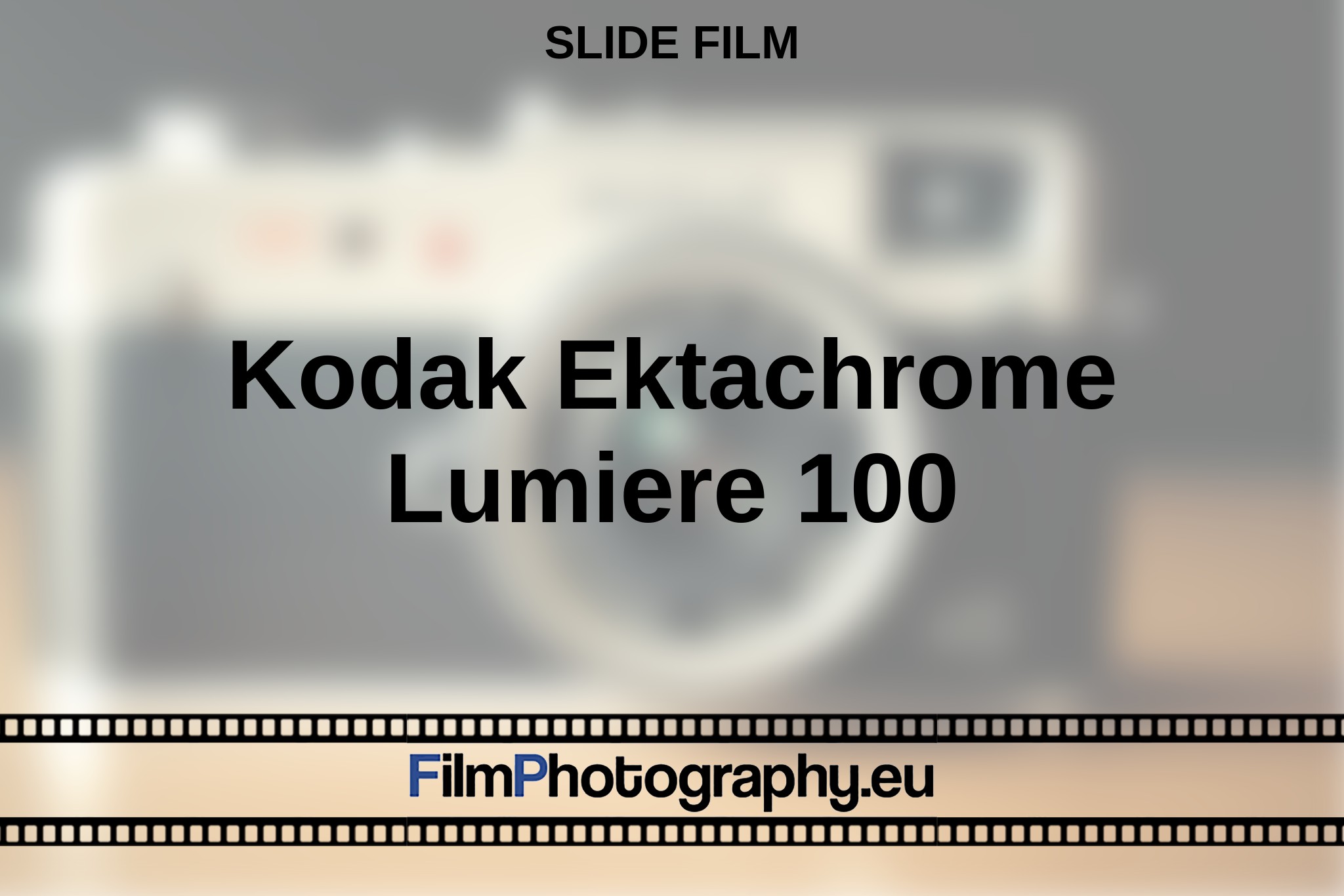 Kodak Ektachrome Lumiere 100 - All about the color film