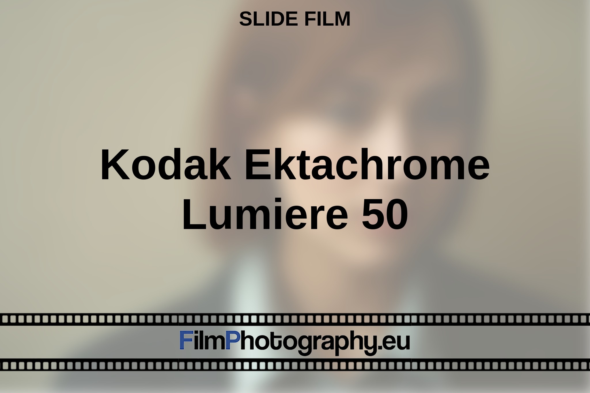 Kodak Ektachrome Panther 50 - Guide for the slide film