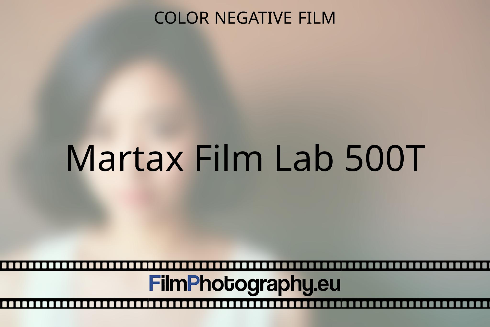 Martax Film Lab 500T - Guide about the color cine film