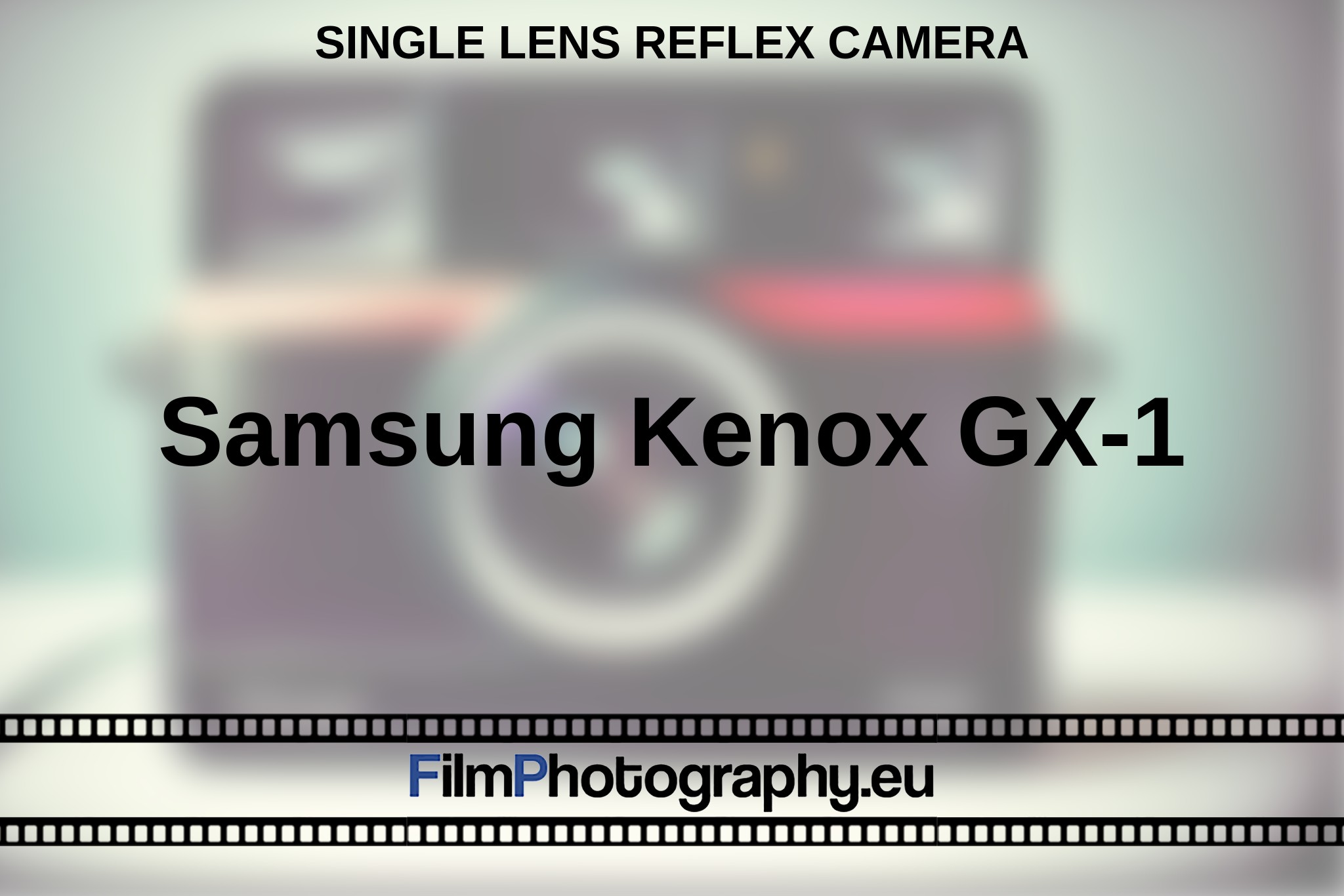 Samsung Kenox GX-1 - Learn more about the camera