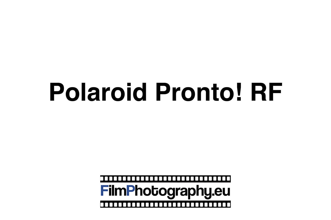 Polaroid Pronto 600 | Guide for the instant camera