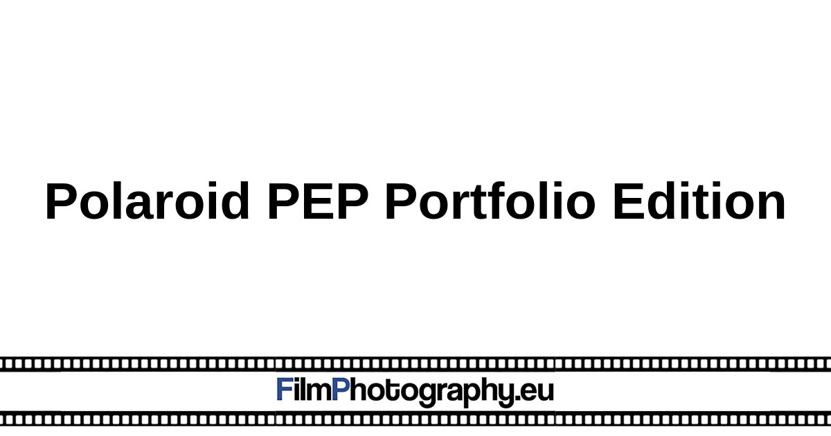 Polaroid PEP Portfolio Edition | Features & History
