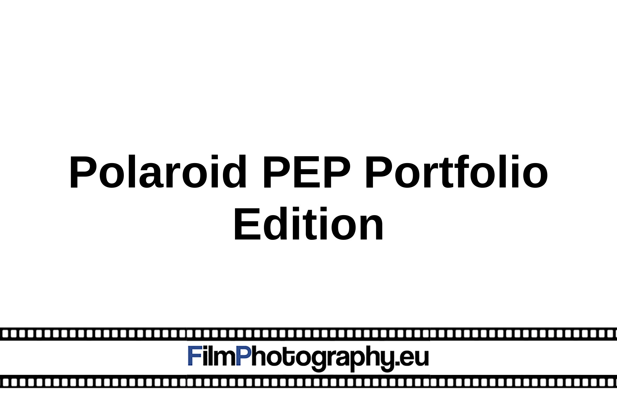 Polaroid PEP Portfolio Edition | Features & History