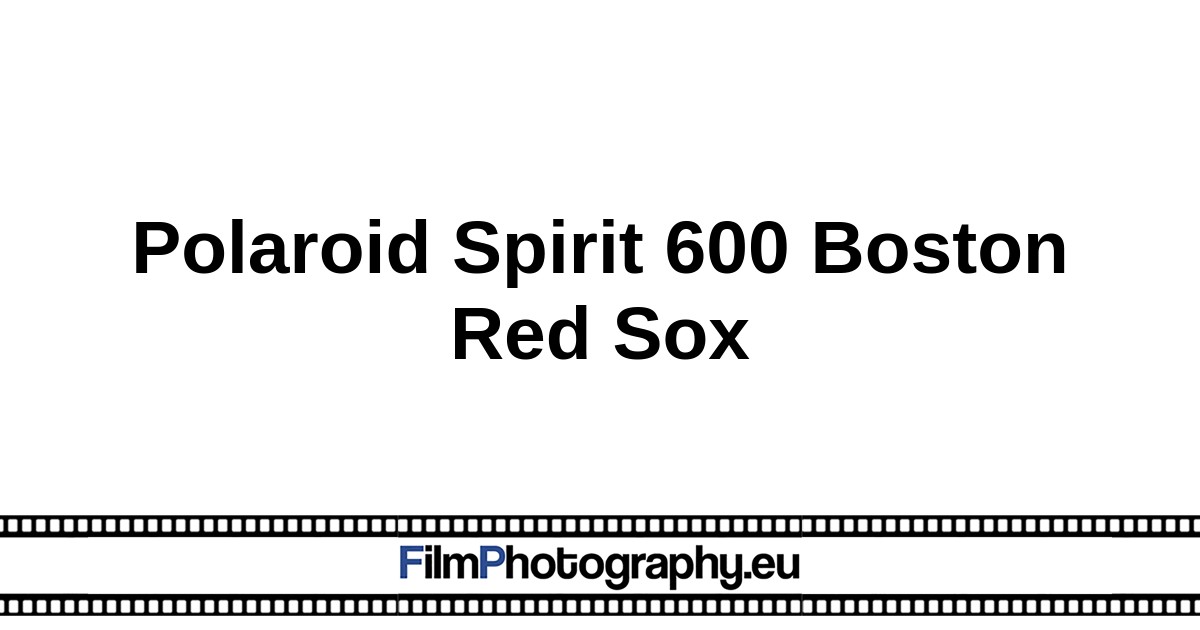 Polaroid Spirit 600 Boston Red Sox | Interesting facts about it