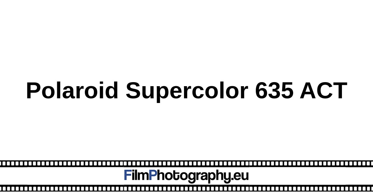Polaroid Supercolor 635 ACT | Interesting facts about the camera