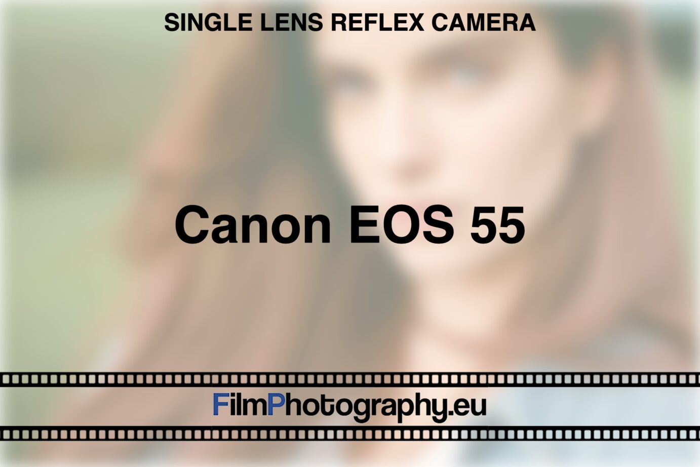 Canon EOS 55 - The functions, batteries & films for the SLR