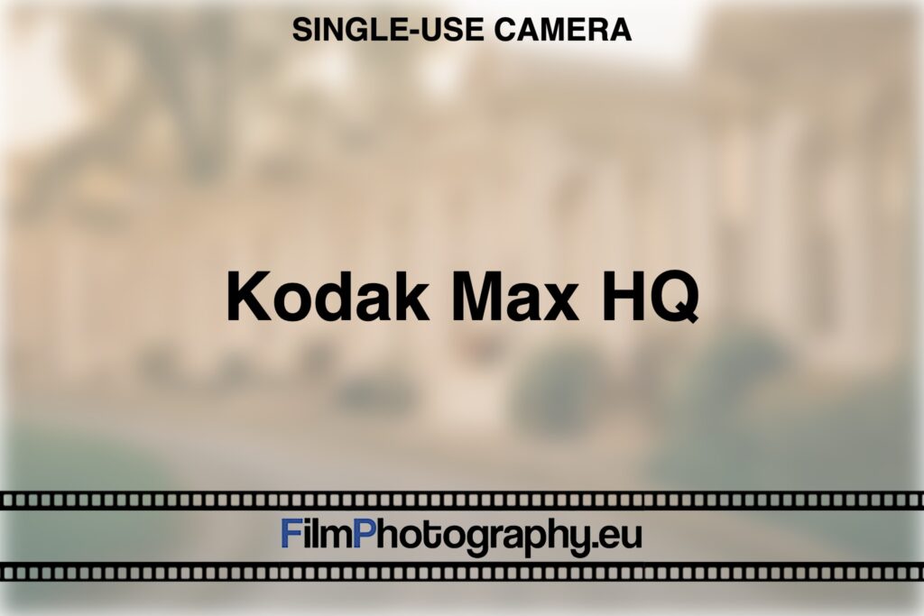 Kodak Max HQ - Filmphotography.eu