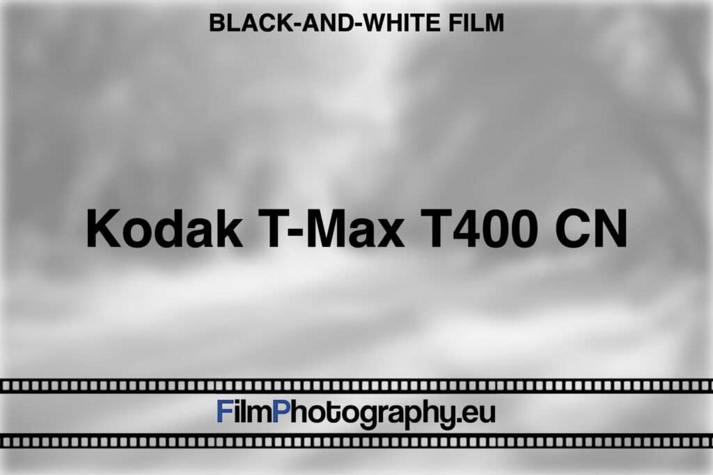 Kodak T-Max T400 CN | Guide for the black-and-white film