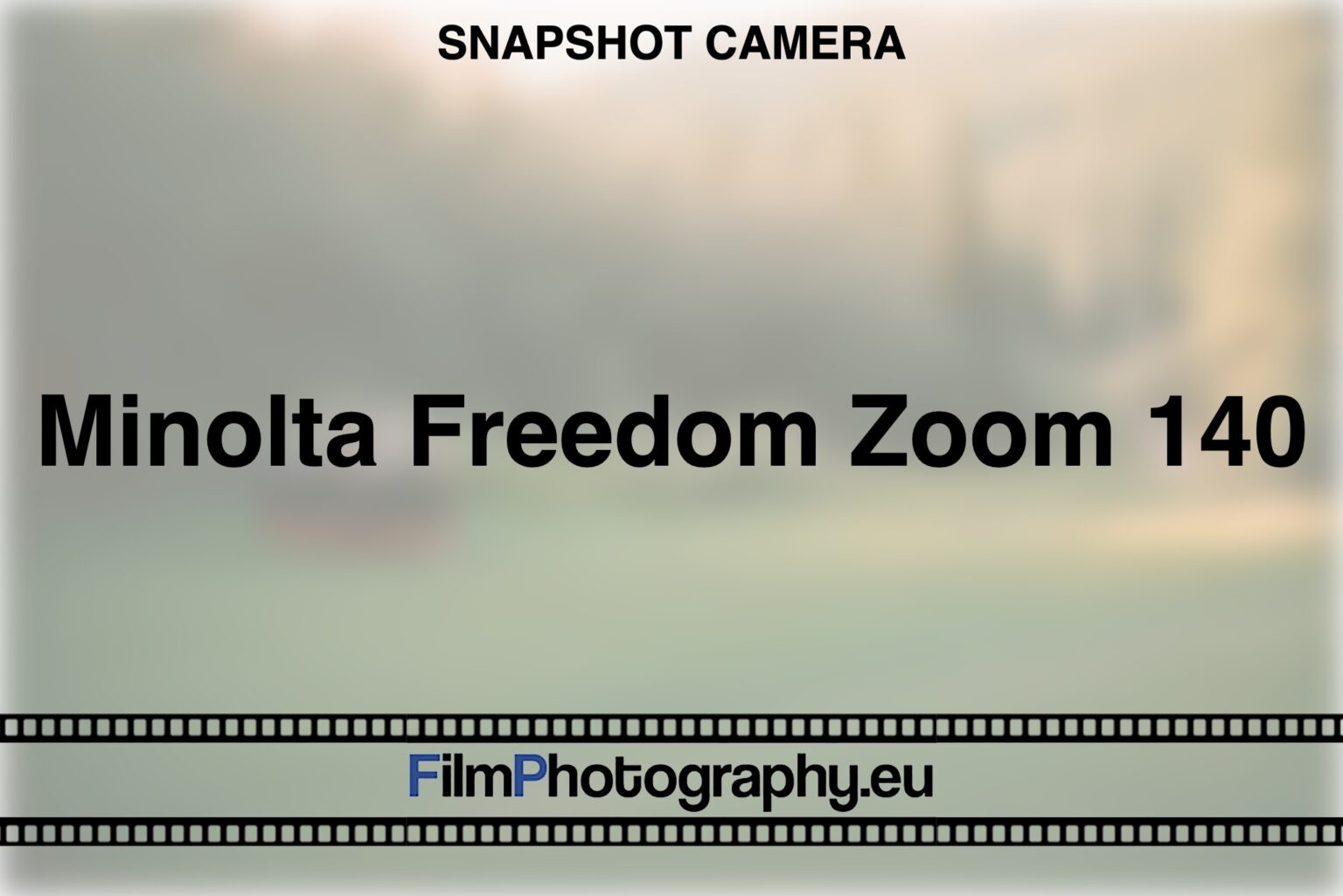 Minolta Freedom Zoom 140 - Filmphotography.eu