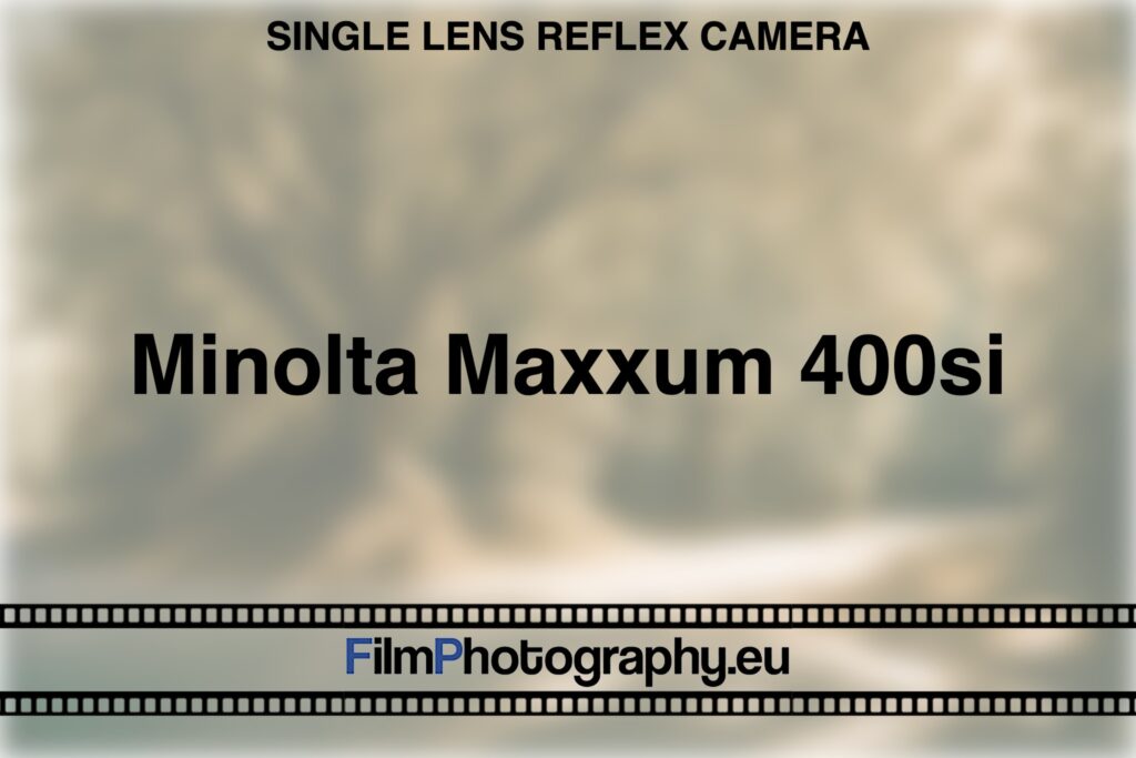 Minolta Maxxum 400si - Equipment, batteries and the right films
