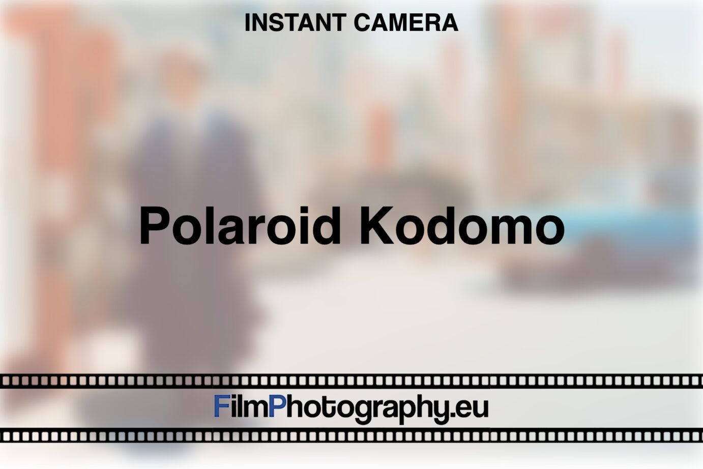 Polaroid Kodomo | Info about the range of functions and filming