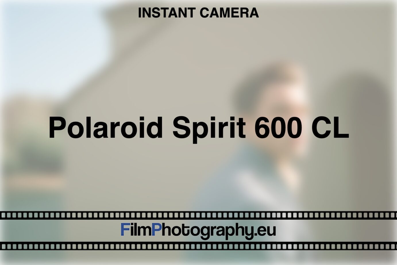 Polaroid Spirit 600 CL | Background knowledge about the camera