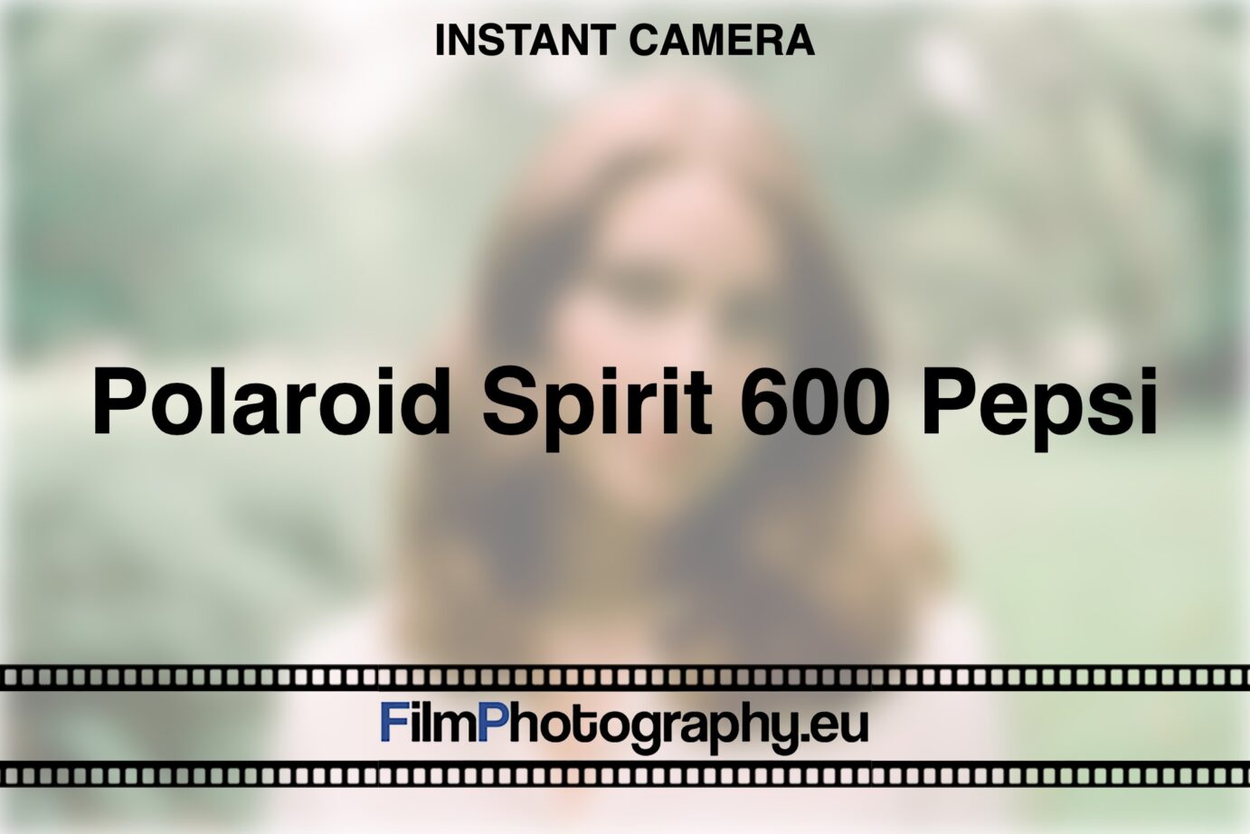 Polaroid Spirit 600 Pepsi - Filmphotography.eu