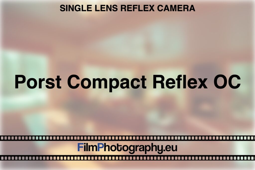 Porst Compact Reflex OC - What films and what are the functions?