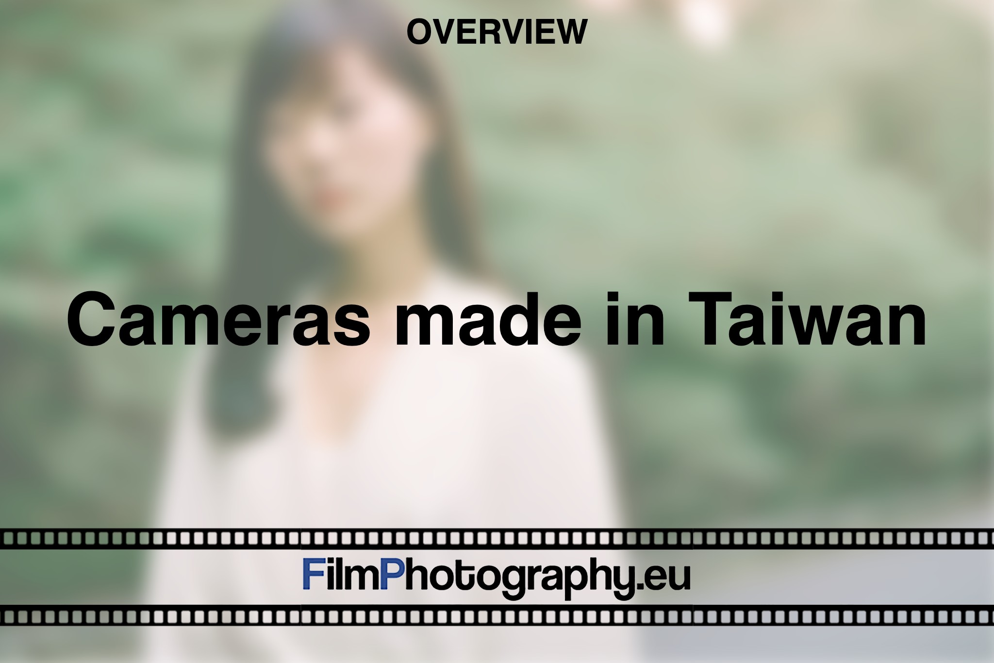 Cameras from Taiwan [Overview]