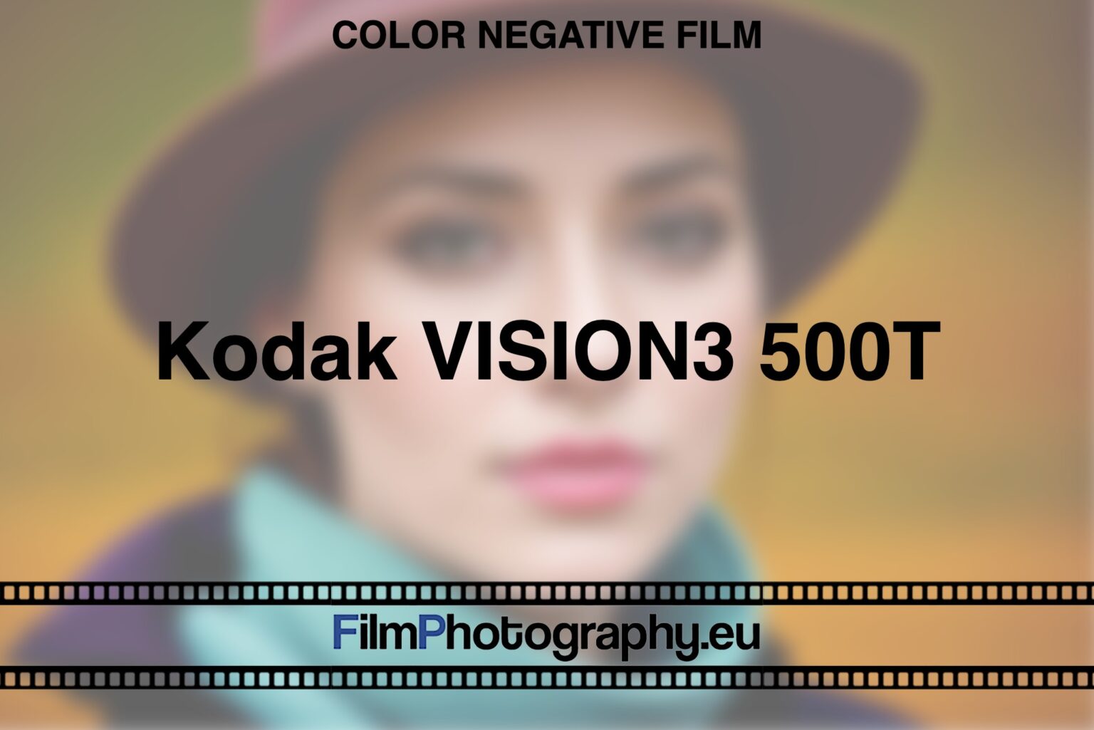 Kodak VISION3 500T - Guide for the film
