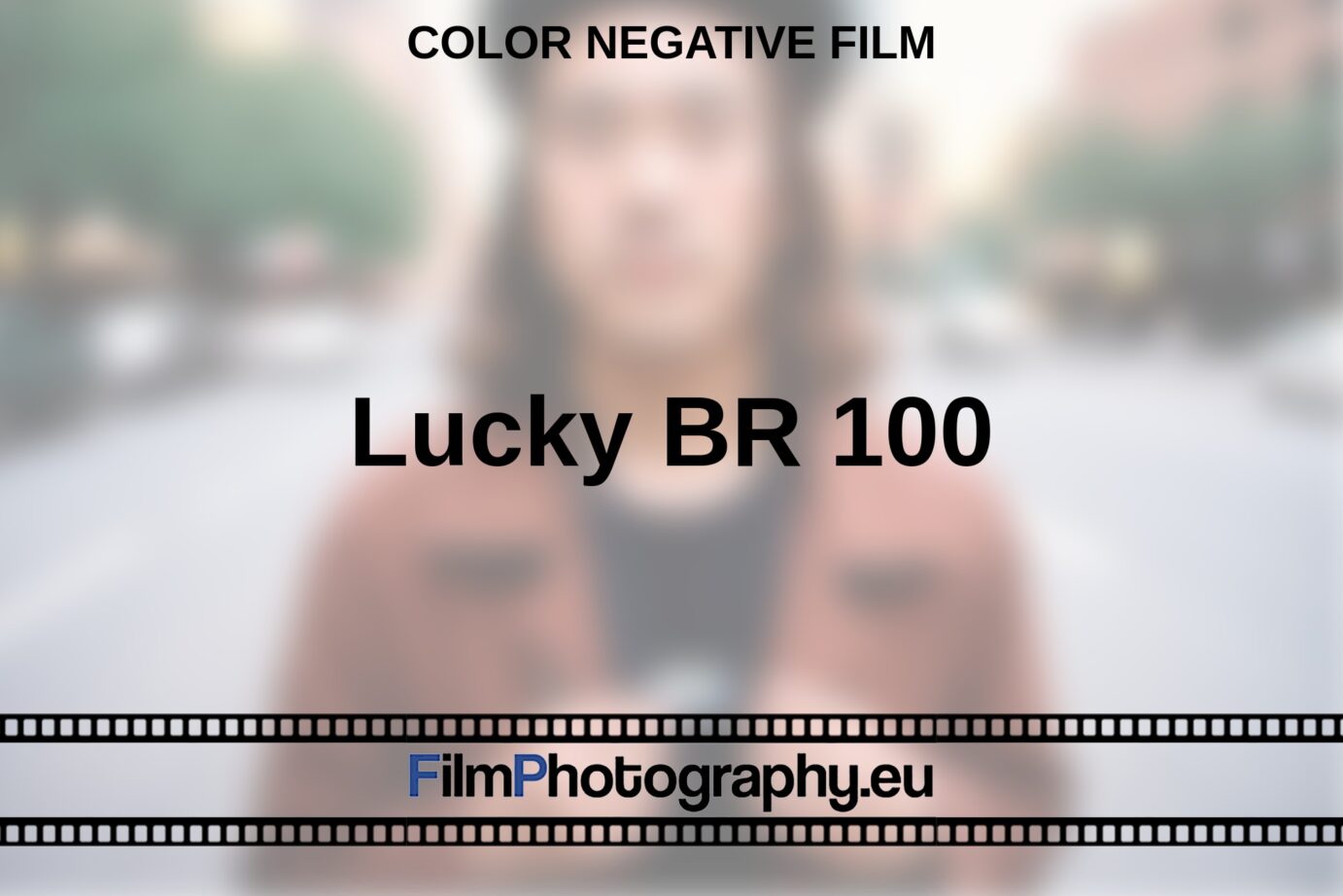 Lucky BR 100 - Ultimate Guide for the color film