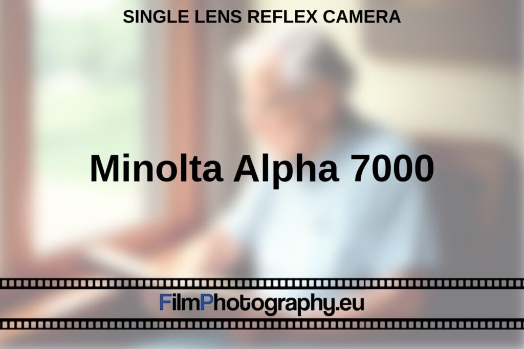 Minolta Alpha 7000 - Filmphotography.eu