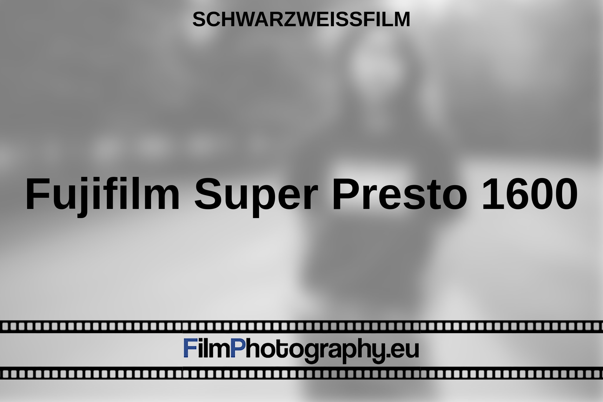Fujifilm Super Presto 1600 - Filmphotography.eu