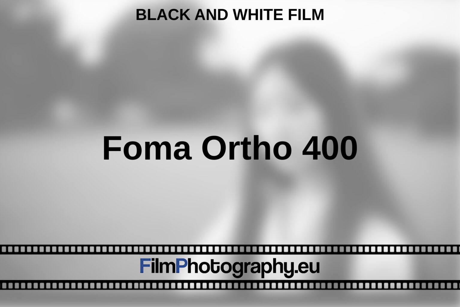 Foma Ortho 400 - Background information on the films
