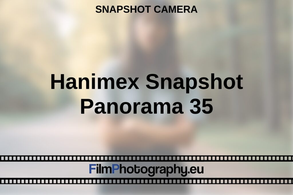 Hanimex Snapshot Panorama 35 - Manual for the photo camera
