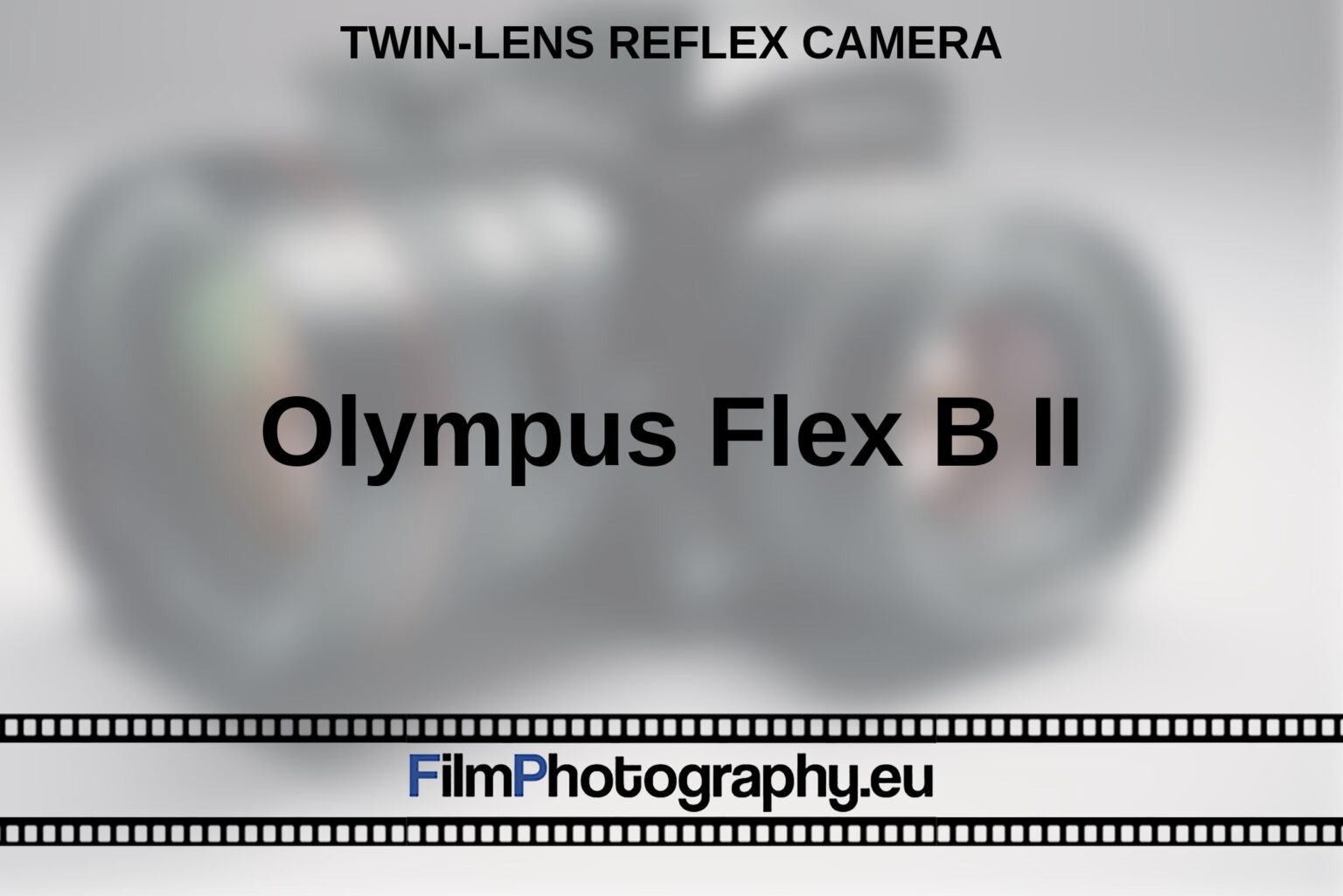 Olympus Flex B II - Guide for the camera