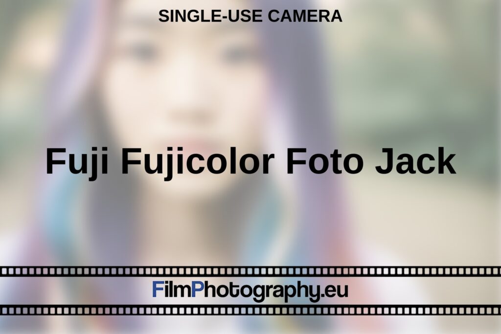 Fuji Fujicolor Foto Jack - Background knowledge about the camera