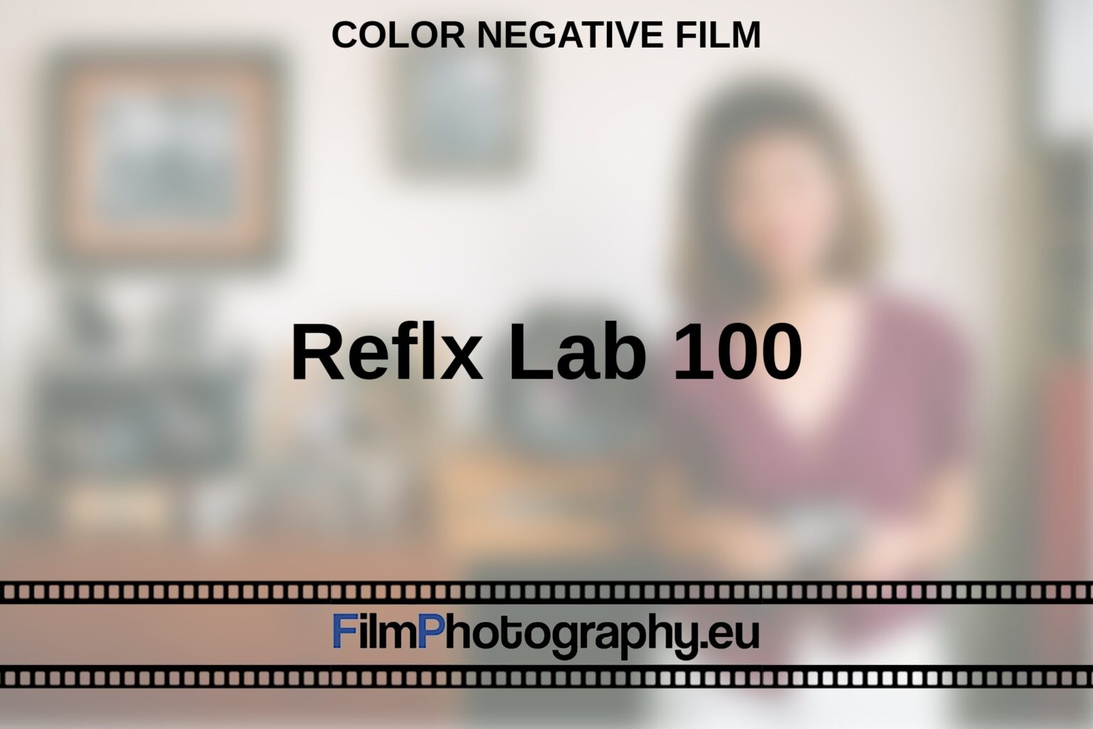 Reflx Lab Films – Guide for the Photo films