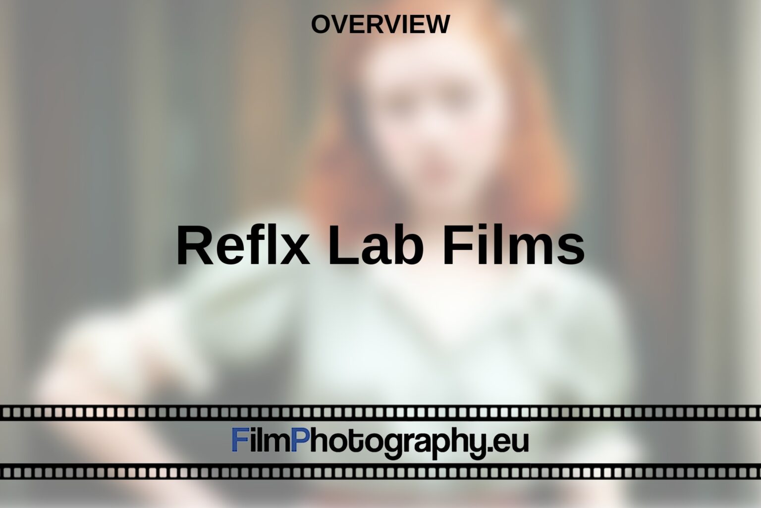 Reflx Lab Films – Guide for the Photo films