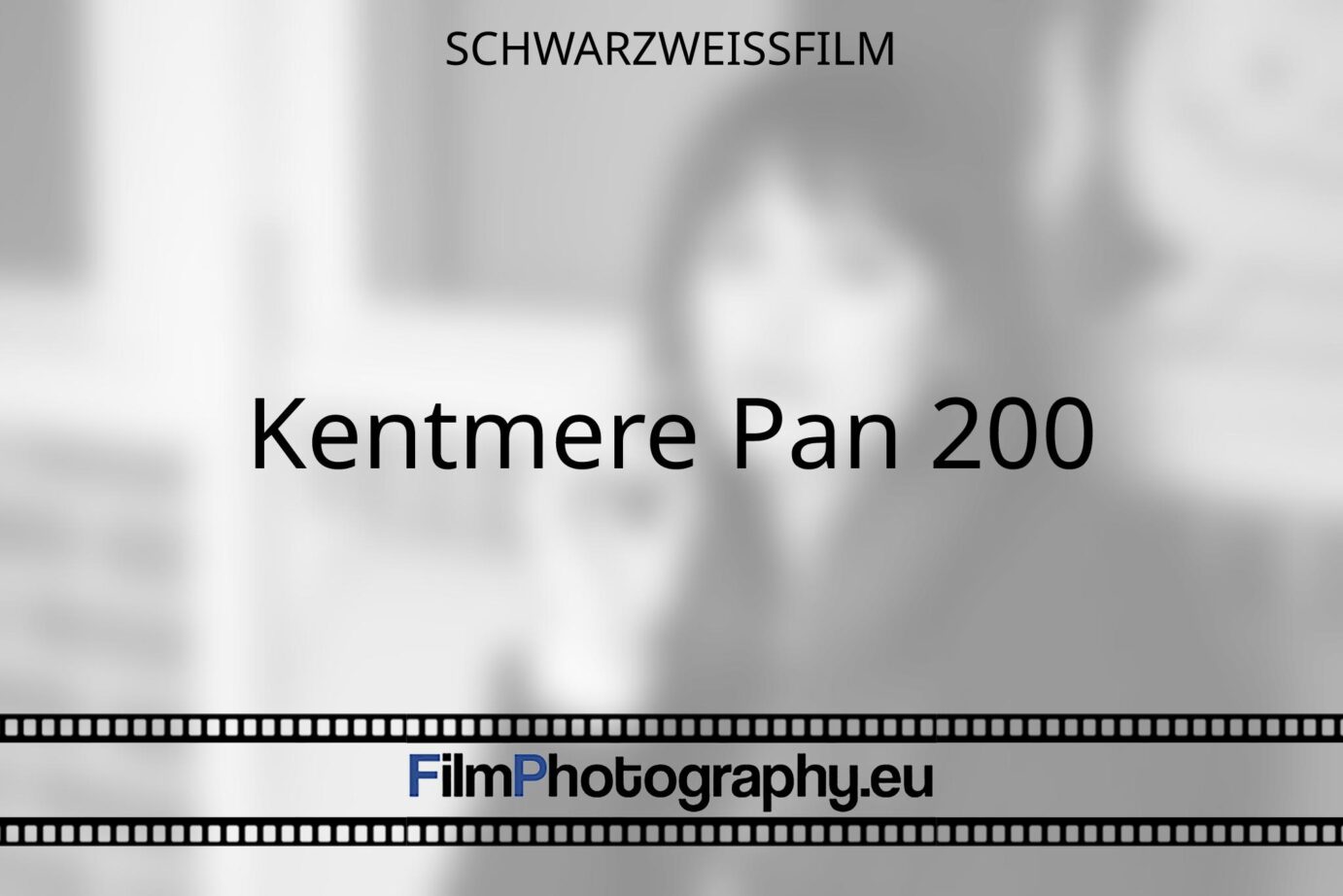 Kentmere Pan 200 – Leitfaden zum Schwarzweißfilm