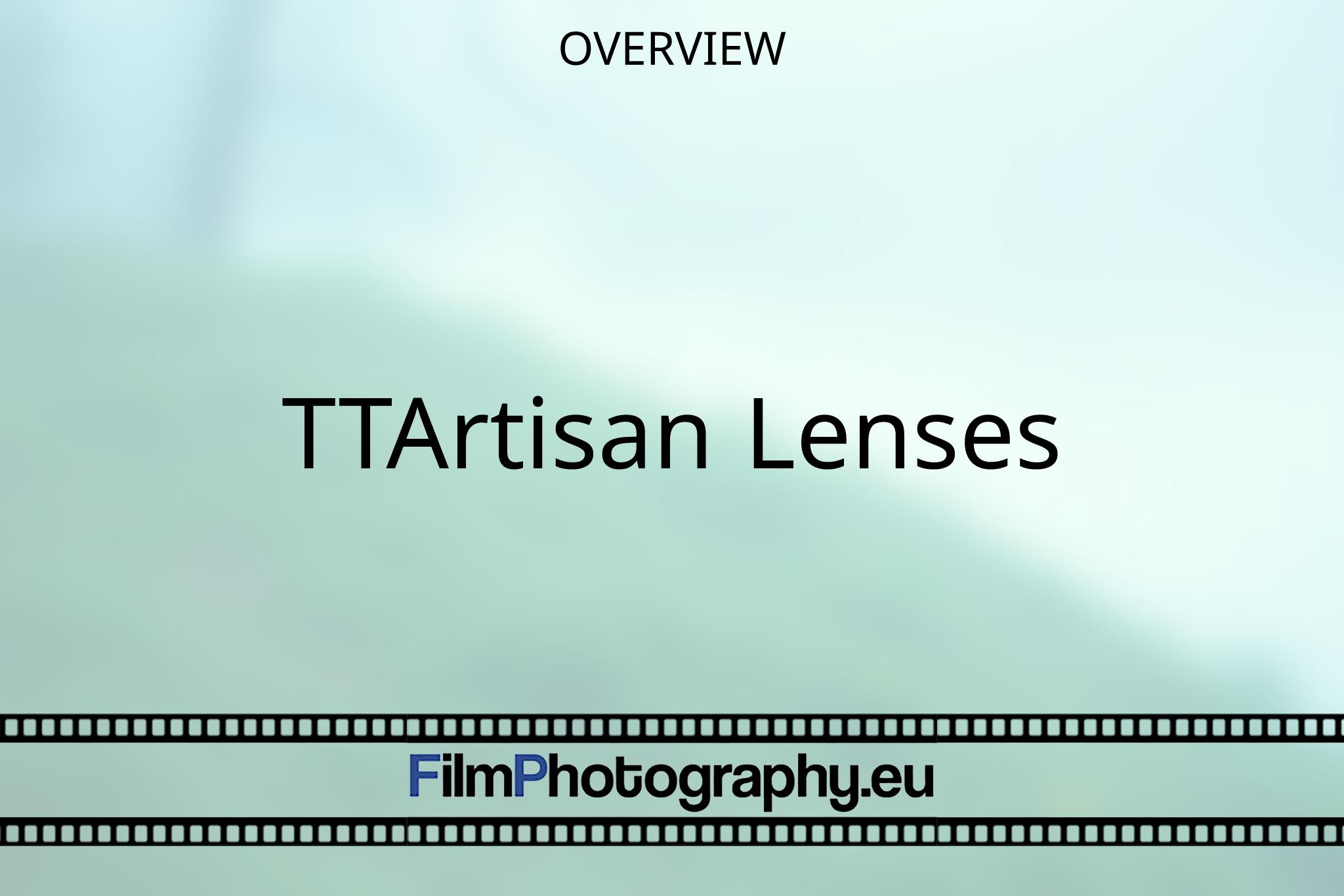 TTArtisan - Guide about the camera lenses
